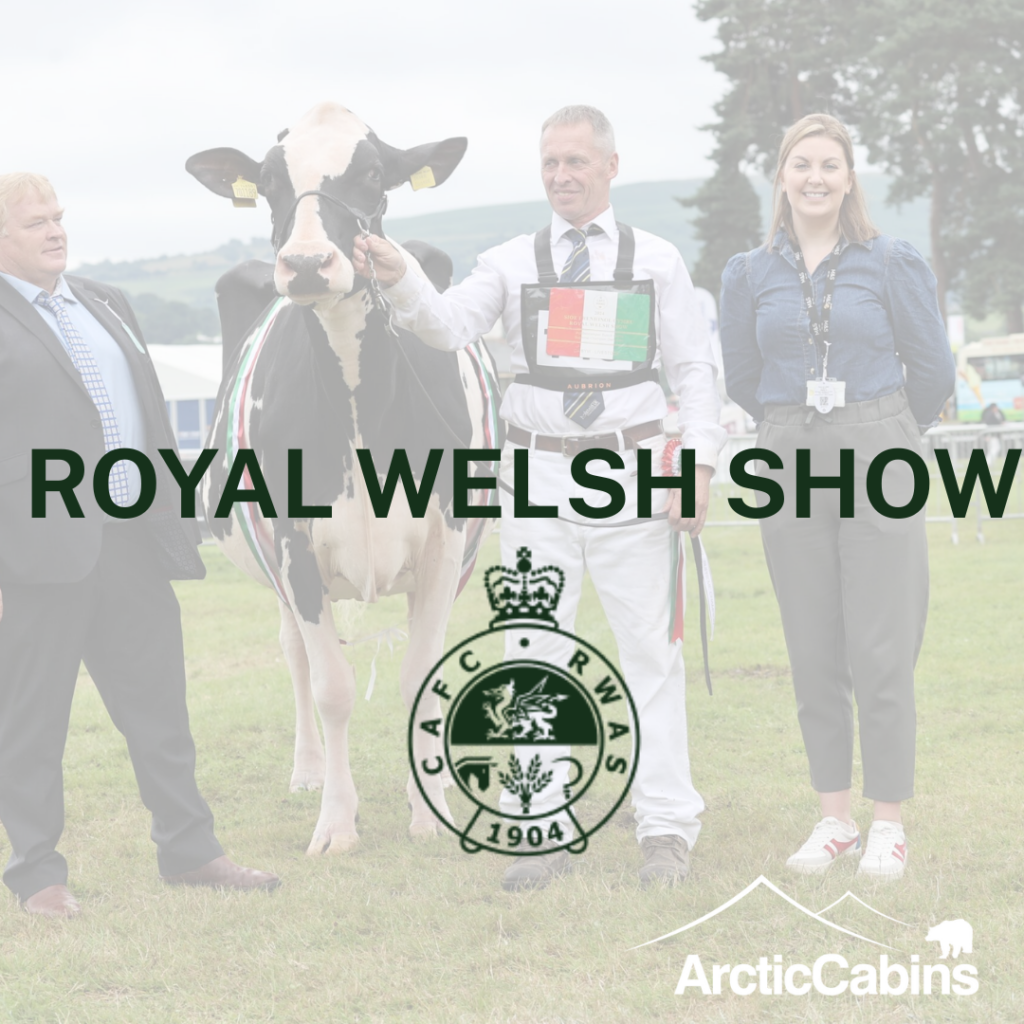 Royal Welsh Show - Arctic Cabins Shows